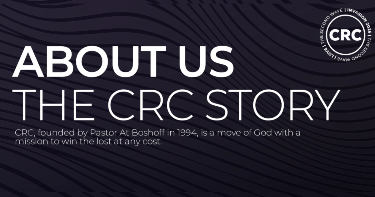 The Story of CRC | About Christian Revival Church